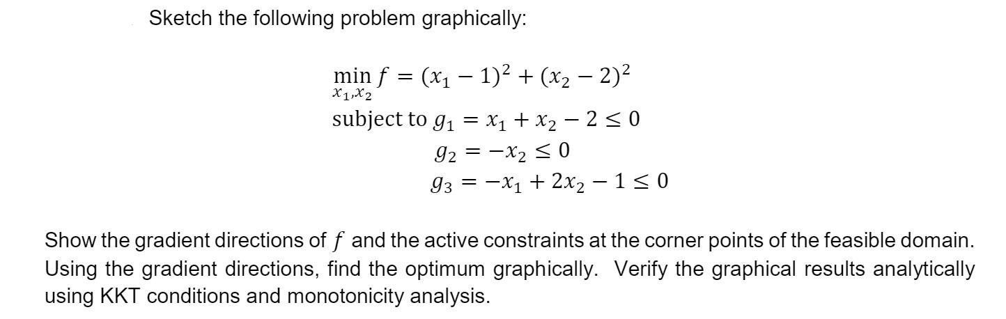 Solved Sketch the following problem graphically: min f = (x1 | Chegg.com