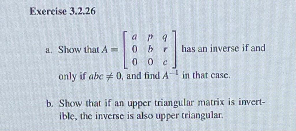 Solved a. Show that A=⎣⎡a00pb0qrc⎦⎤ has an inverse if and | Chegg.com