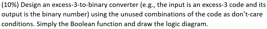 Design an excess-3-to-binary converter (e.g., the | Chegg.com
