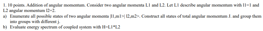 Solved 1. 10 points. Addition of angular momentum. Consider | Chegg.com