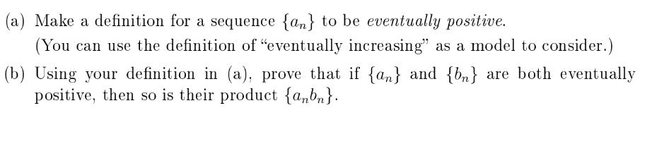 Solved (a) Make a definition for a sequence {an} to be | Chegg.com