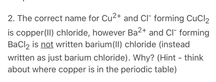 Solved 2. The correct name for Cu2+ and CI forming CuCl2 is | Chegg.com