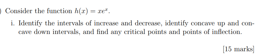 Solved Consider the function h(x)=xex.i. ﻿Identify the | Chegg.com