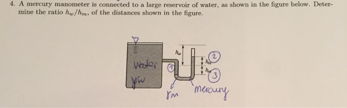 Solved A mercury manometer is connected to a large reservoir | Chegg.com