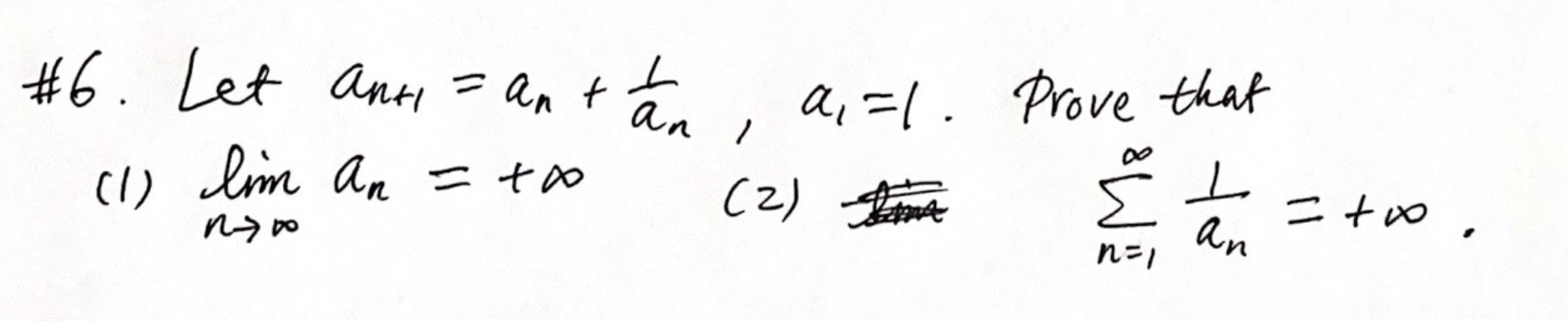 Solved \#6. Let an+1=an+an1,a1=1. Prove that (1) limn→∞an=+∞ | Chegg.com