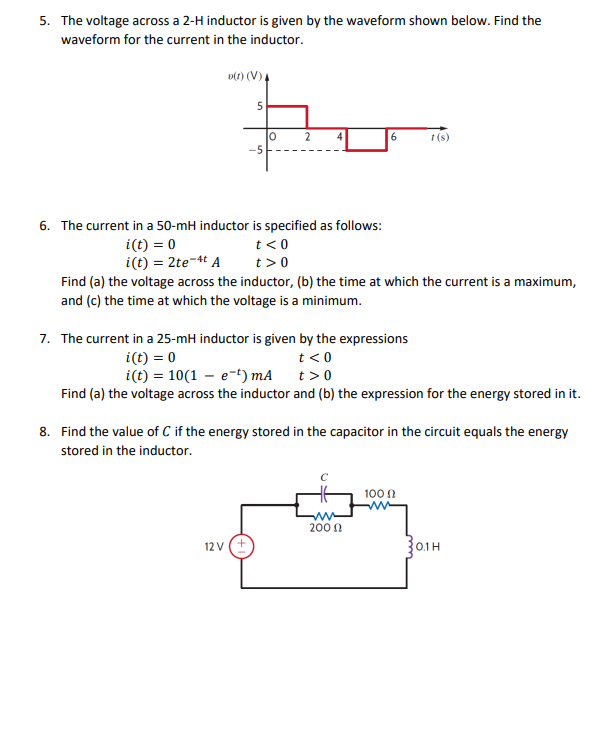 Solved 5. The voltage across a 2−H inductor is given by the | Chegg.com