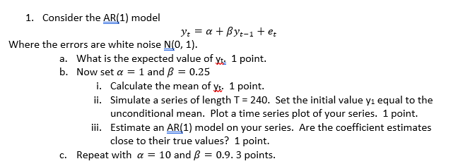 Solved 1. Consider the AR(1) model yz = a + By:-1 ter Where | Chegg.com