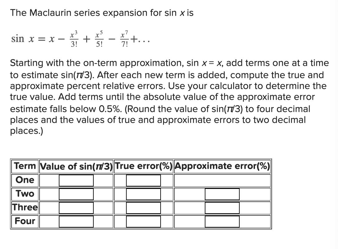 Solved The Maclaurin series expansion for sin x is sin x = x | Chegg.com
