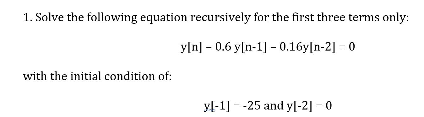 Solved 1. Solve the following equation recursively for the | Chegg.com