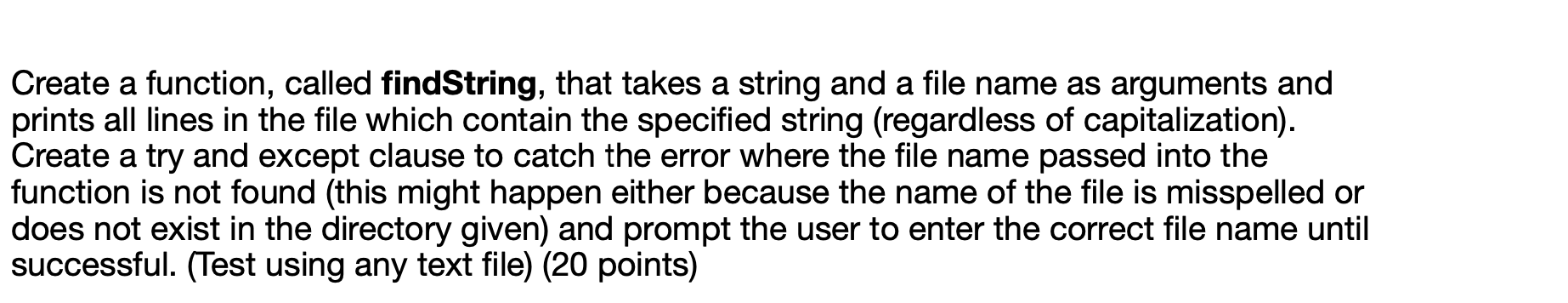 Solved Create a function, called findString, that takes a | Chegg.com