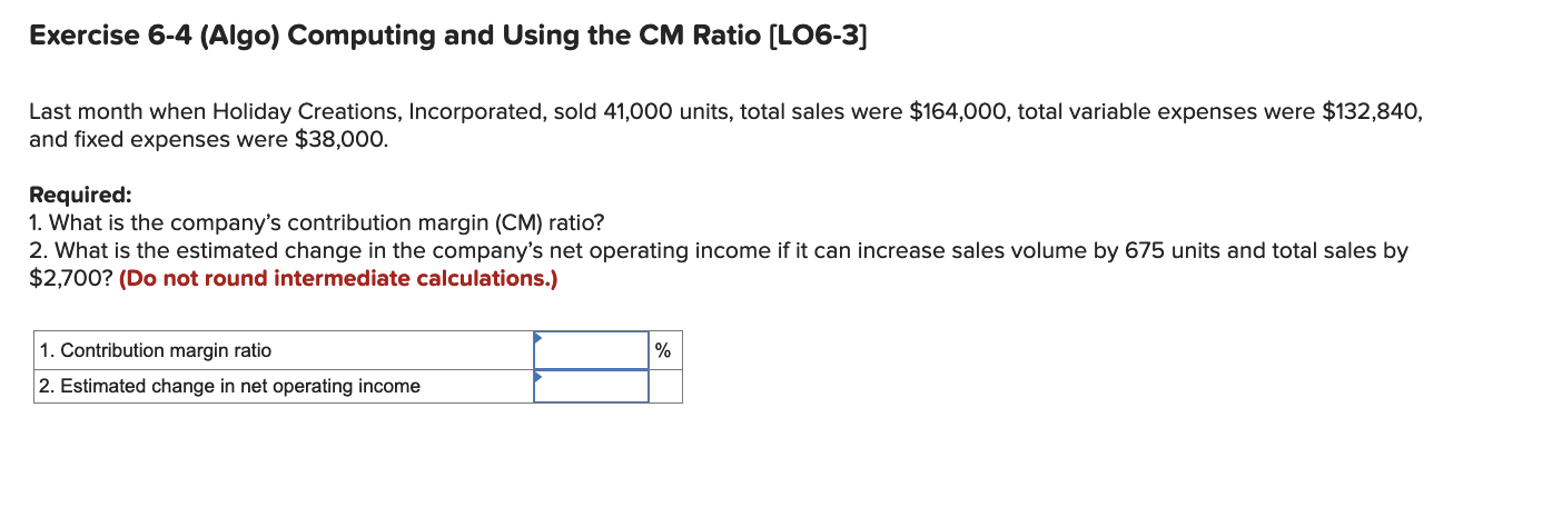 Solved Exercise 6-4 (Algo) Computing and Using the CM Ratio | Chegg.com