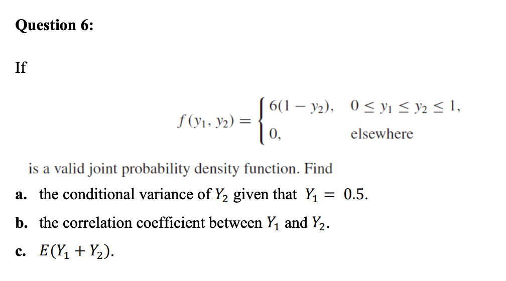 Solved f(y1,y2)={6(1−y2),0,0≤y1≤y2≤1 elsewhere is a valid | Chegg.com