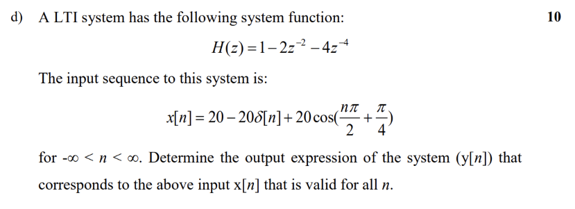 Solved d) A LTI system has the following system function: | Chegg.com