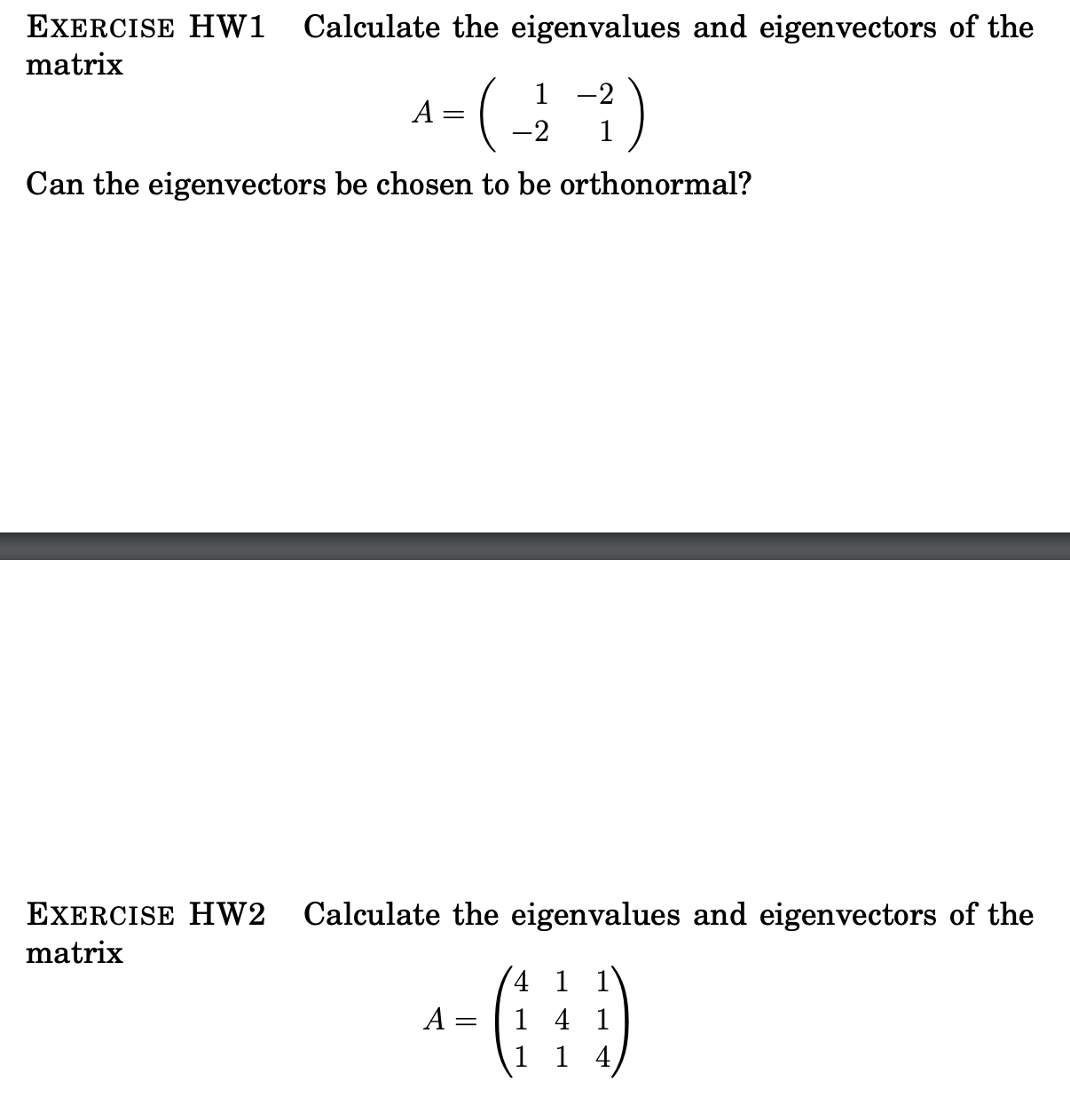 Solved EXERCISE HW1 Calculate the eigenvalues and | Chegg.com