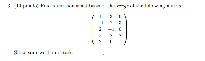 Solved 3. (10 points) Find an orthonormal basis of the range | Chegg.com