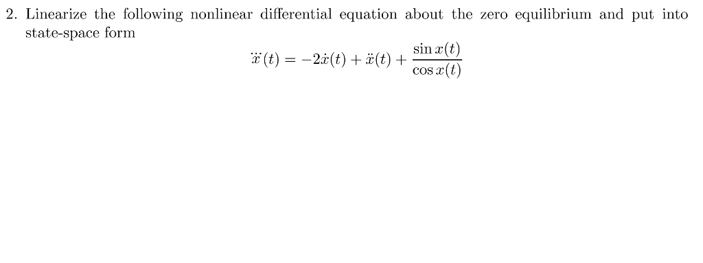 Solved 2. Linearize the following nonlinear differential | Chegg.com