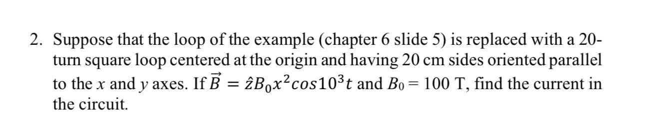 Solved 2. Suppose that the loop of the example (chapter 6 | Chegg.com