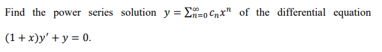 Solved Find the power series solution y=∑n=0∞cnxn of the | Chegg.com