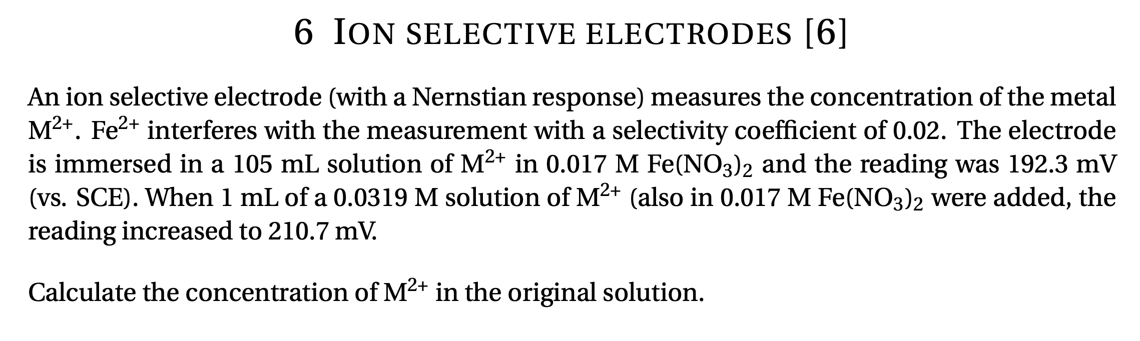 Solved An ion selective electrode (with a Nernstian | Chegg.com