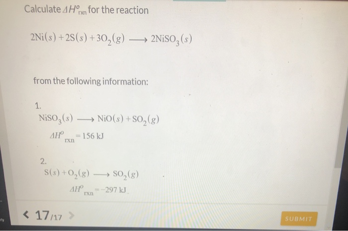 Solved Calculate Δ Hon for the reaction 2Ni(s) + 2S(s) + | Chegg.com