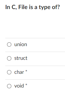 Solved In C, File is a type of? union struct char * void * | Chegg.com