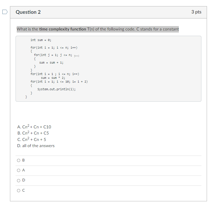 Solved D Question 2 3 pts What is the time complexity | Chegg.com