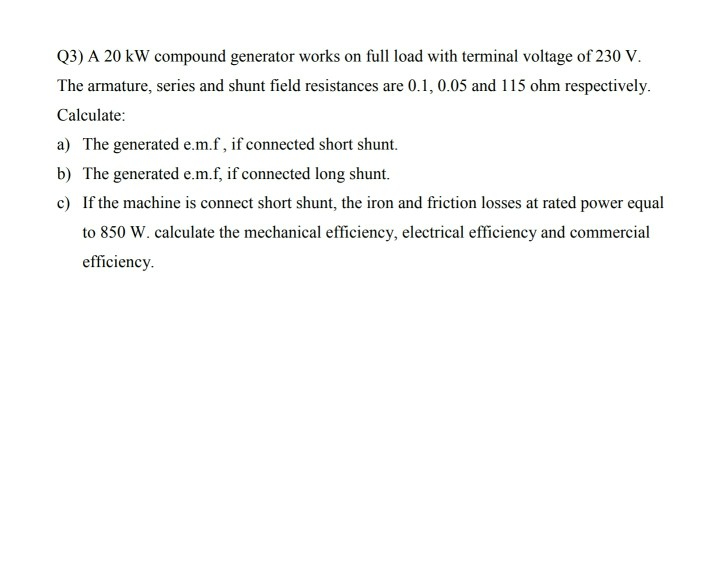Solved (3) A 20 kW compound generator works on full load | Chegg.com