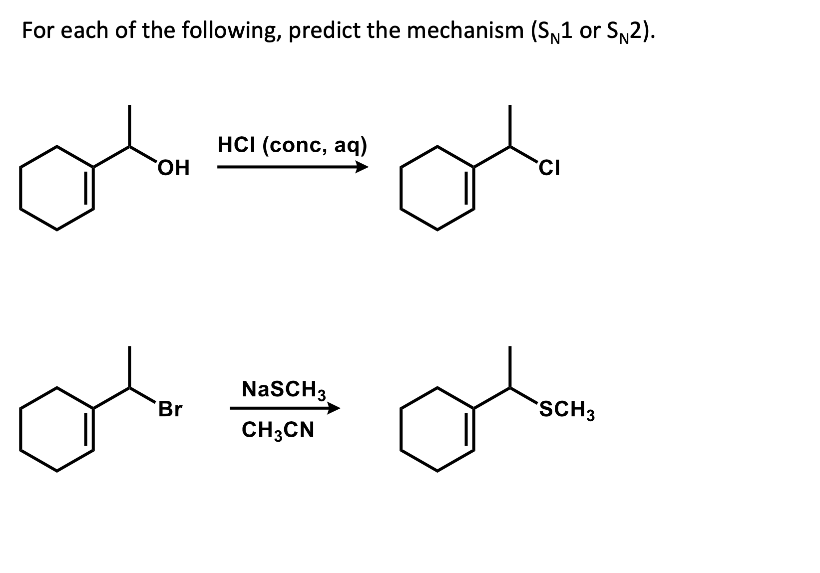 Solved For each of the following, predict the mechanism (SN1 | Chegg.com