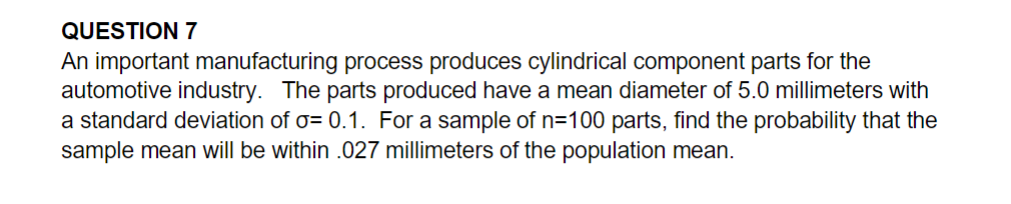 Solved QUESTION 7 An important manufacturing process | Chegg.com