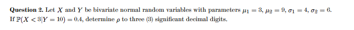 Solved Question 2. Let X and Y be bivariate normal random | Chegg.com