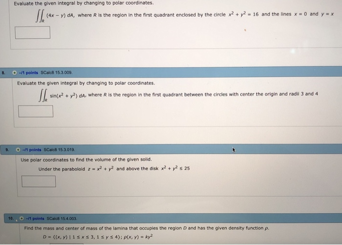 Solved Evaluate the given integral by changing to polar | Chegg.com