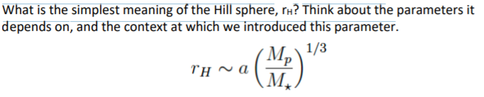 Solved What is the simplest meaning of the Hill sphere, rH? | Chegg.com