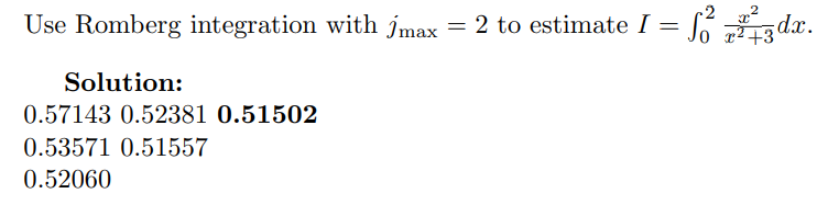 Solved 2 Use Romberg integration with ſmax = 2 to estimate I | Chegg.com