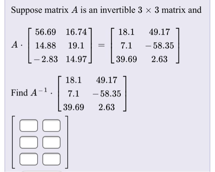Solved Suppose matrix A is an invertible 3 x 3 matrix and | Chegg.com