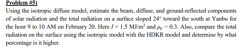 Solved Using the isotropic diffuse model, estimate the beam, | Chegg.com