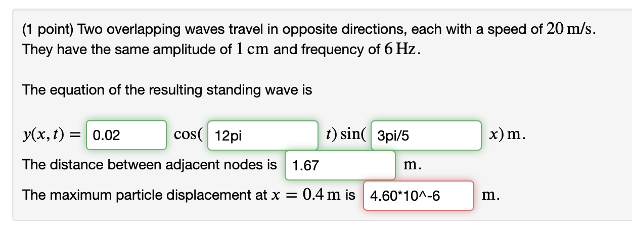 Solved (1 point) Two overlapping waves travel in opposite | Chegg.com