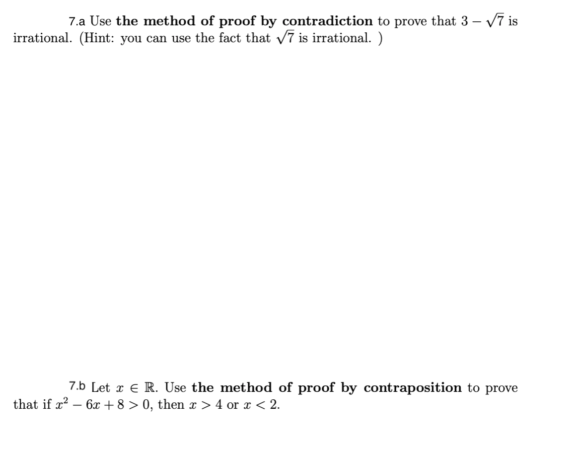Solved 7.a Use the method of proof by contradiction to prove | Chegg.com