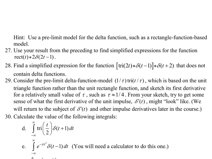 Solved Hint: Use a pre-limit model for the delta function, | Chegg.com