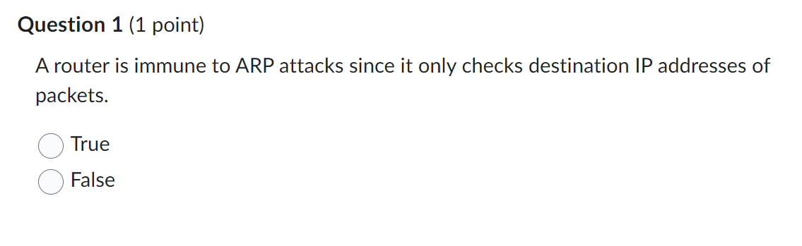 Solved A router is immune to ARP attacks since it only | Chegg.com