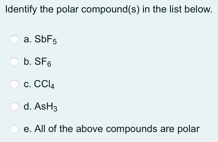 Solved Identify the polar compound(s) in the list below. a. | Chegg.com