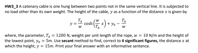 Solved HW3_3 A catenary cable is one hung between two points | Chegg.com