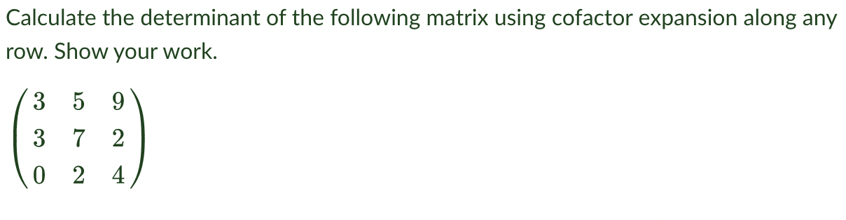 Solved Calculate the determinant of the following matrix | Chegg.com