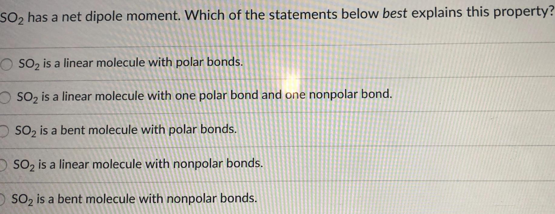 Solved SO2 has a net dipole moment. Which of the statements | Chegg.com