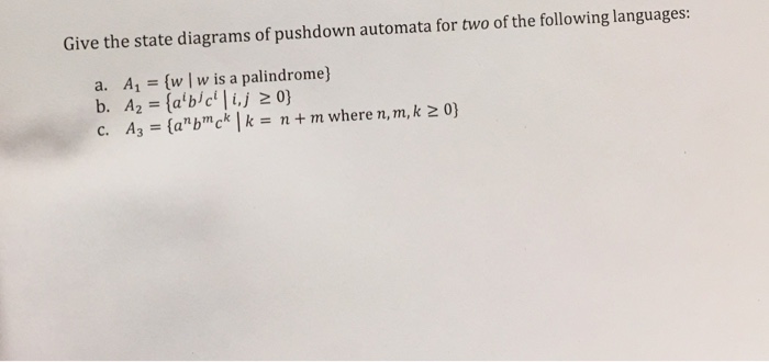 Solved Give the state diagrams of pushdown automata for two | Chegg.com