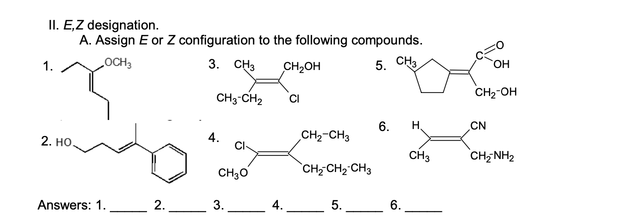 Solved II. E,Z designation. A. Assign E or Z configuration | Chegg.com
