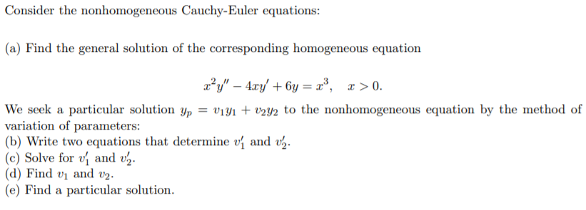 Solved Consider the nonhomogeneous Cauchy-Euler equations: | Chegg.com