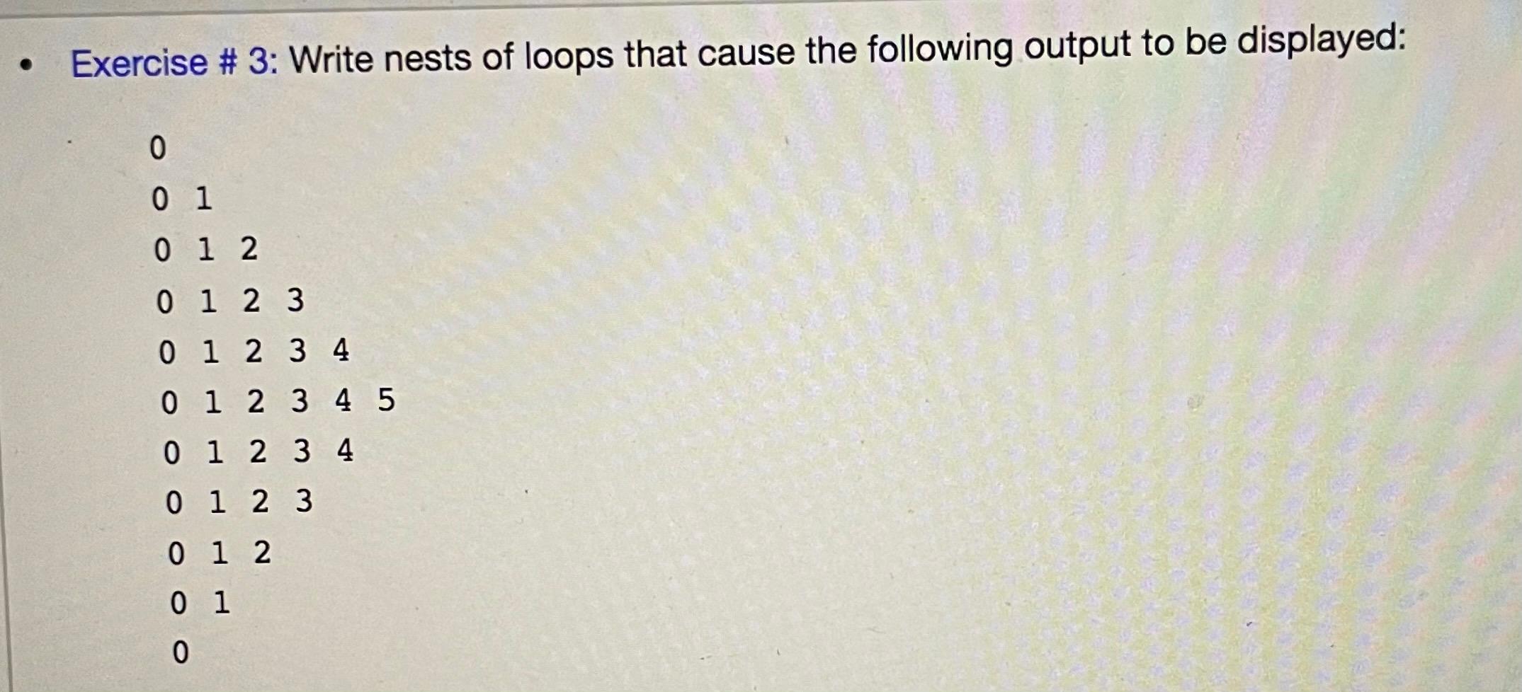 Solved Exercise 3 Write Nests Of Loops That Cause The 