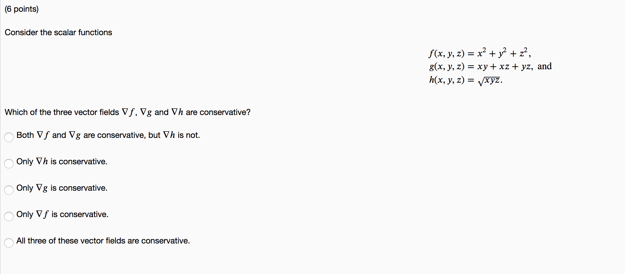 Solved (6 points) Consider the scalar functions f(x, y, z) = | Chegg.com