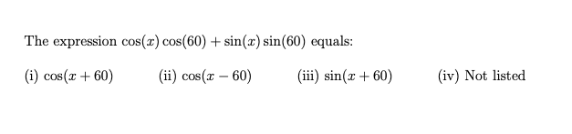 Solved The expression cos(2) cos(60) + sin(x) sin(60) | Chegg.com