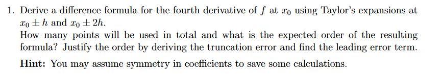 Solved Derive a difference formula for the fourth derivative | Chegg.com